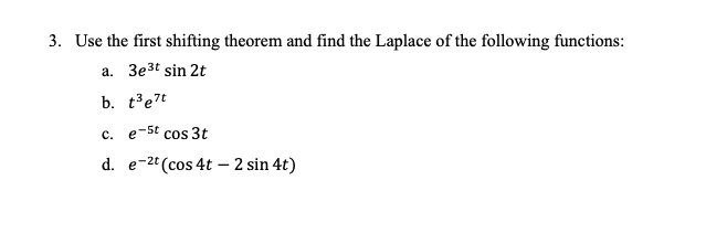 Solved 3. Use the first shifting theorem and find the | Chegg.com