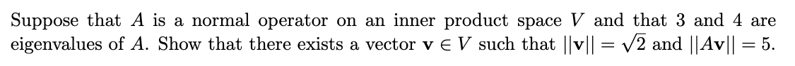 Solved Suppose that A is a normal operator on an inner | Chegg.com