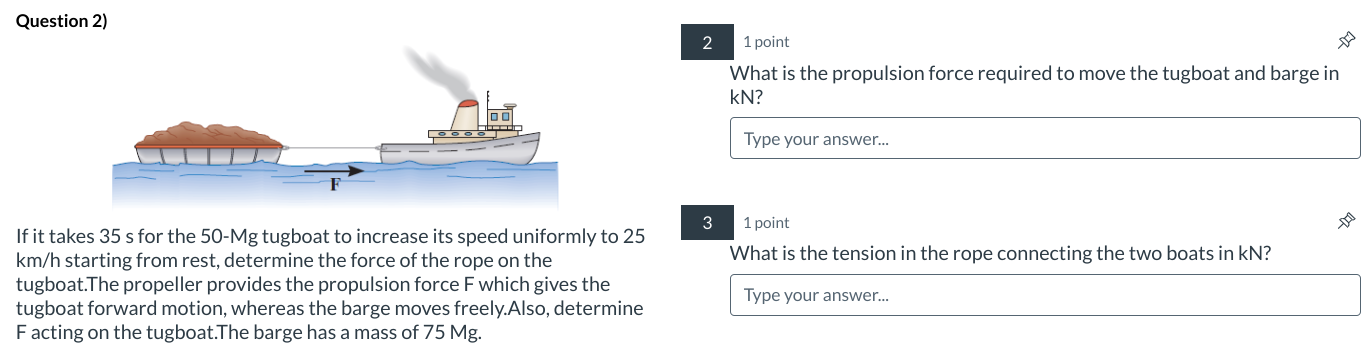 Solved Question 2) 21 point What is the propulsion force | Chegg.com