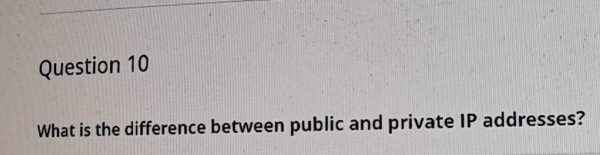 Solved Question 10 What is the difference between public and | Chegg.com