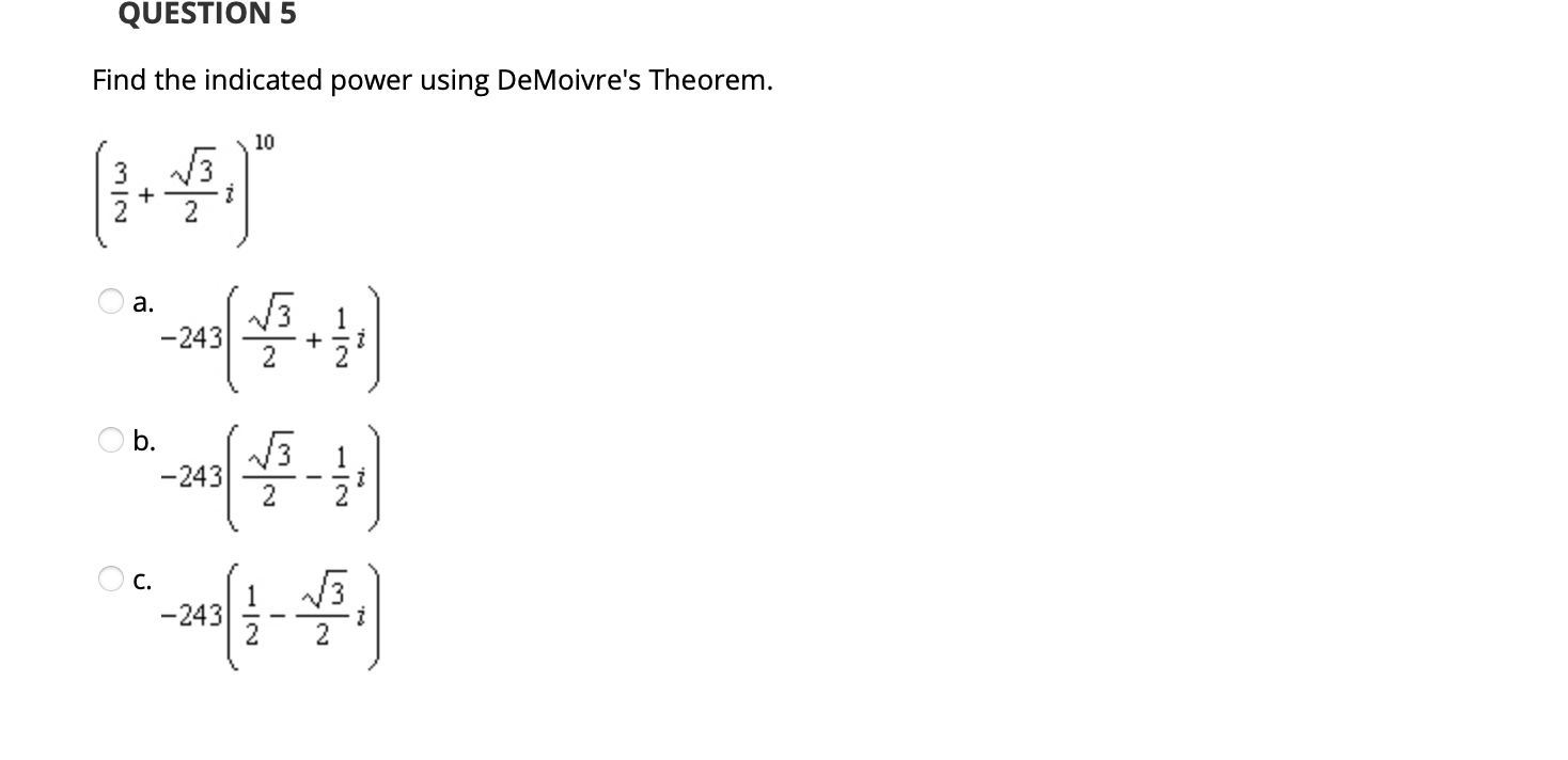 Solved Find the indicated power using DeMoivre's Theorem. | Chegg.com