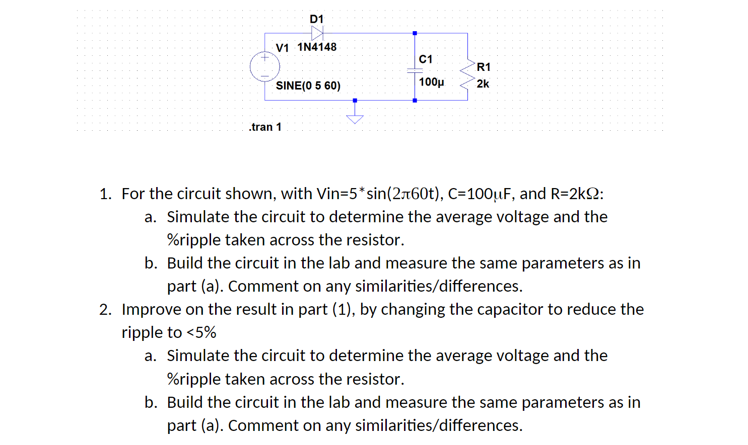 Solved D1 X V1 1N4148 C1 R1 SINE(0 5 60) 100u 2k tran 1 1. | Chegg.com