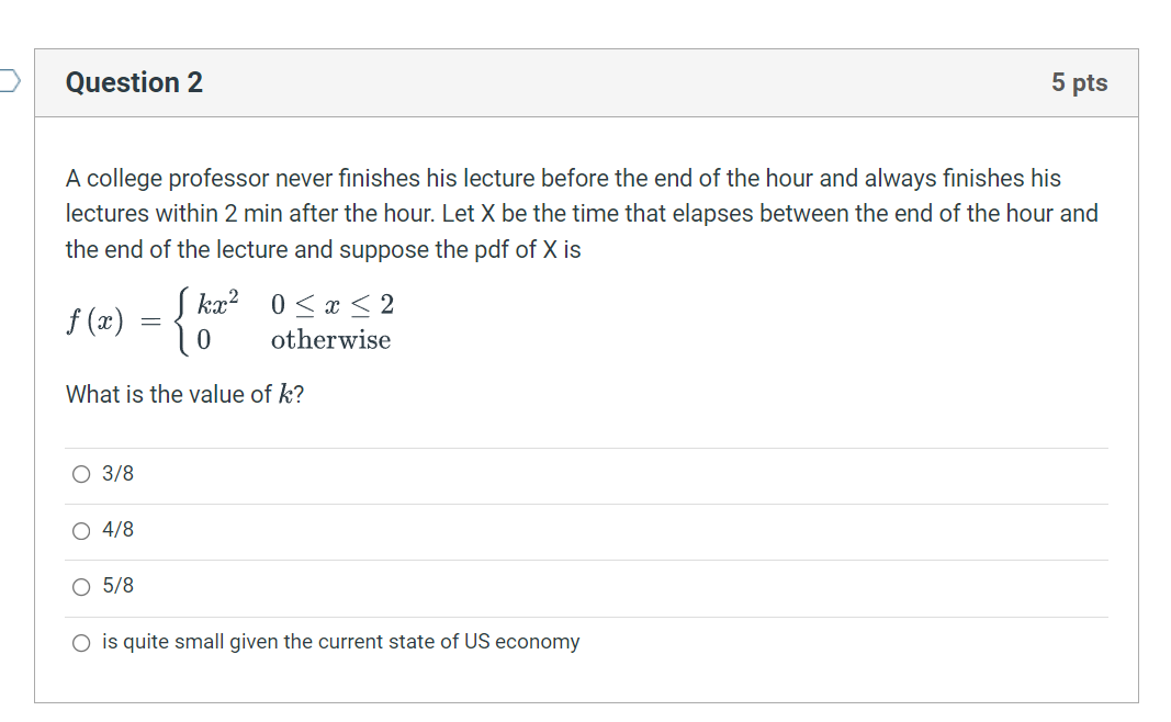 Solved Question 2 5 pts A college professor never finishes | Chegg.com