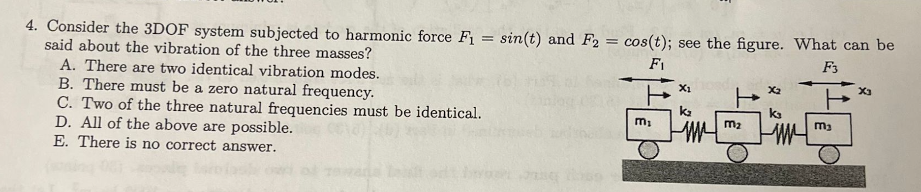 Solved 4. Consider the 3DOF system subjected to harmonic | Chegg.com