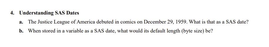 Solved 4 Understanding Sas Dates A The Justice League Of 