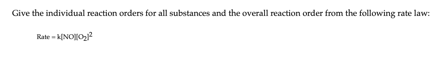Solved Give the individual reaction orders for all | Chegg.com