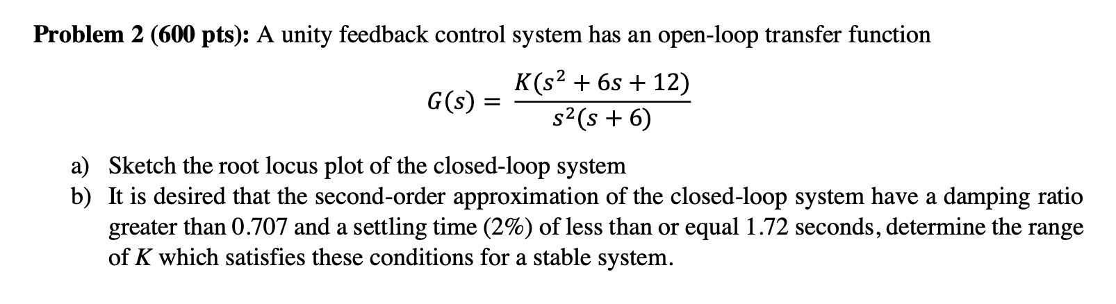 Solved Problem 2(600pts) : A unity feedback control system | Chegg.com