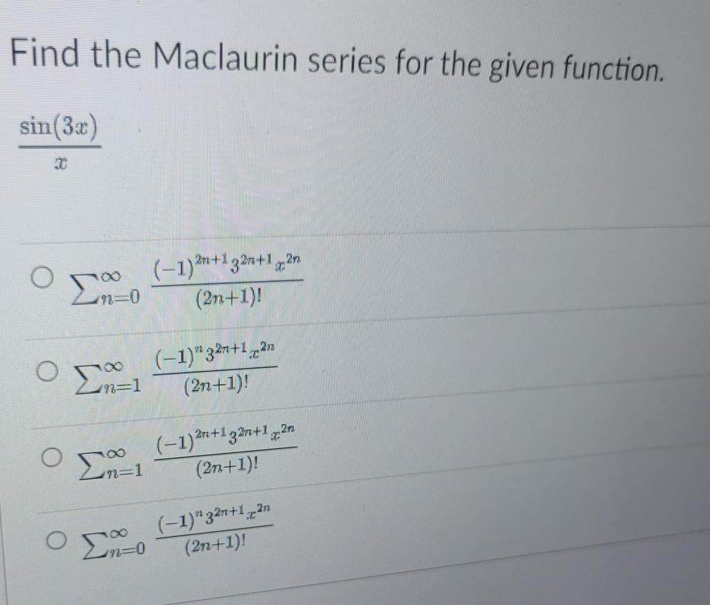 Solved Find the Maclaurin series for the given function. | Chegg.com