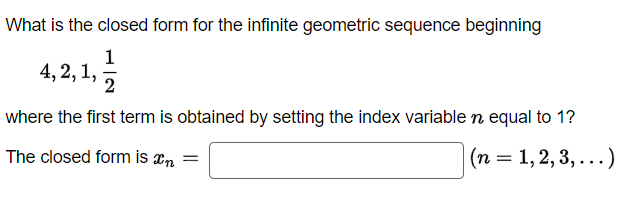 Solved What is the closed form for the infinite geometric | Chegg.com