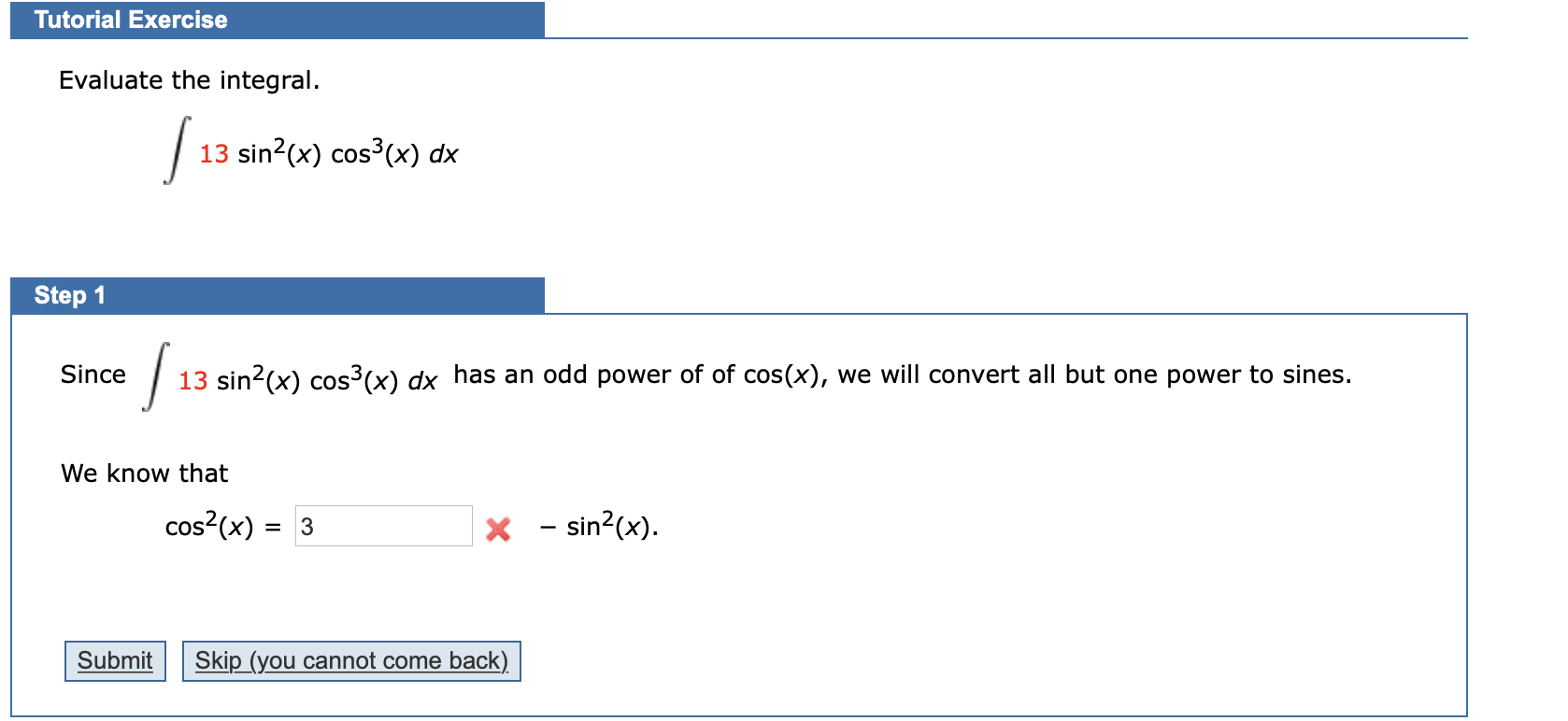 Solved Tutorial Exercise Evaluate the integral. 13 sin2(x) | Chegg.com