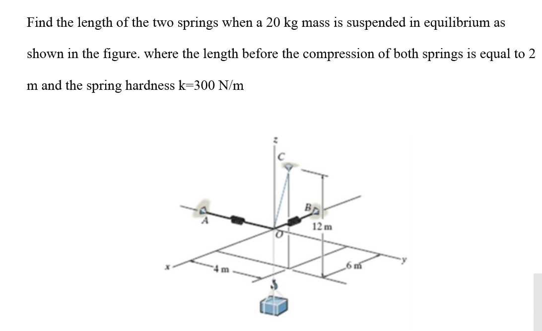 Solved Find the length of the two springs when a 20 kg mass | Chegg.com