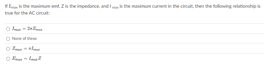 Solved If Emax is ﻿the maximum emf, Z is ﻿the impedance, and | Chegg.com