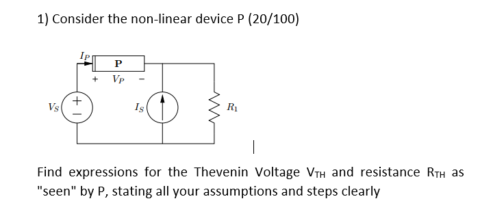 Solved 1) Consider the non-linear device P (20/100) P VP + W | Chegg.com