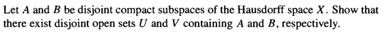 Solved Let A And B Be Disjoint Compact Subspaces Of The