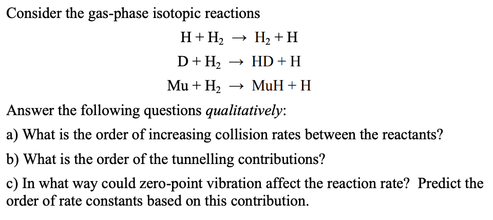 Consider the gas-phase isotopic reactions H+H2 → H2 | Chegg.com