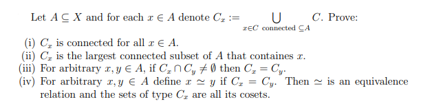 Solved Let A⊆X and for each x∈A denote Cx:=⋃x∈C connected | Chegg.com