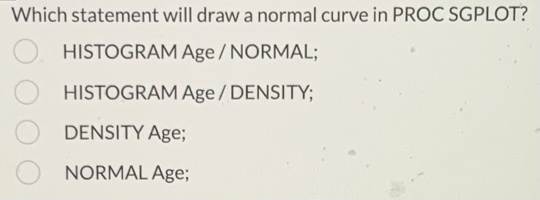 Solved Which statement will draw a normal curve in PROC | Chegg.com