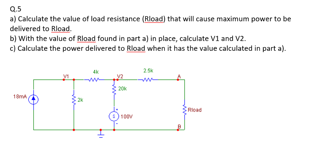 Solved Q.5 a) Calculate the value of load resistance (Rload) | Chegg.com