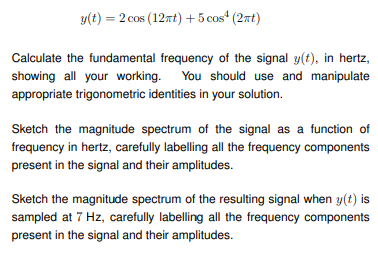 Solved \\[ y(t)=2 \\cos (12 \\pi t)+5 \\cos ^{4}(2 \\pi t) | Chegg.com