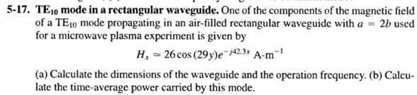 Solved 17. TE10 mode in a rectangular waveguide. One of the | Chegg.com