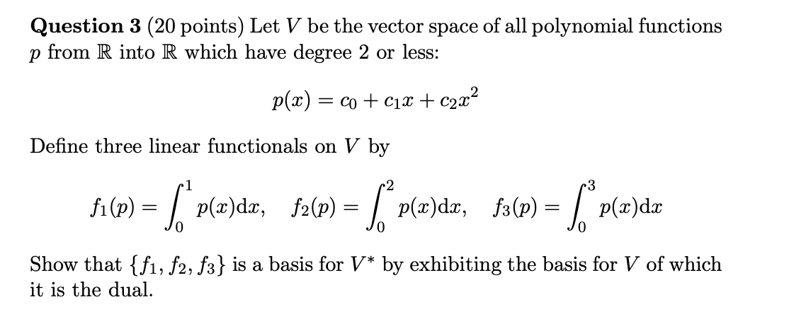 Solved Question 3 (20 points) Let V be the vector space of | Chegg.com