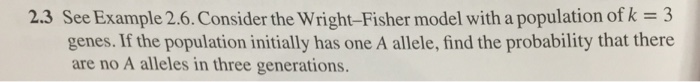 Solved wright-Fisher model) The Wright-Fisher model | Chegg.com