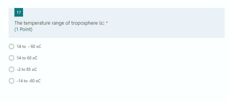 Solved 17 The temperature range of troposphere is: * (1 | Chegg.com