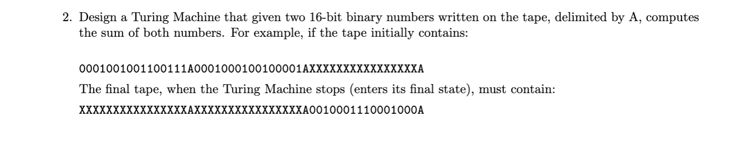 Solved 2. Design a Turing Machine that given two 16-bit | Chegg.com