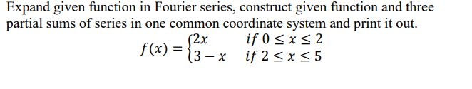 Solved Expand given function in Fourier series, construct | Chegg.com