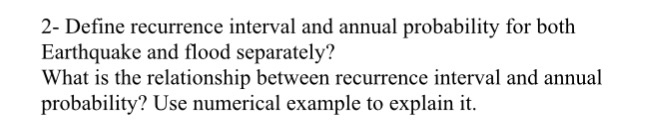 Solved 2- Define recurrence interval and annual probability | Chegg.com