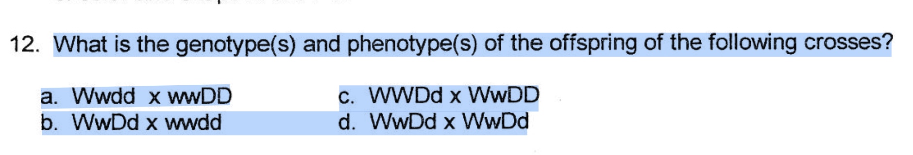 Solved 12. What is the genotype(s) and phenotype(s) of the | Chegg.com