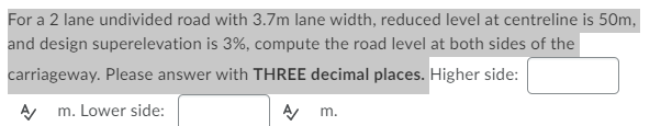 Solved For a 2 lane undivided road with 3.7m lane width, | Chegg.com