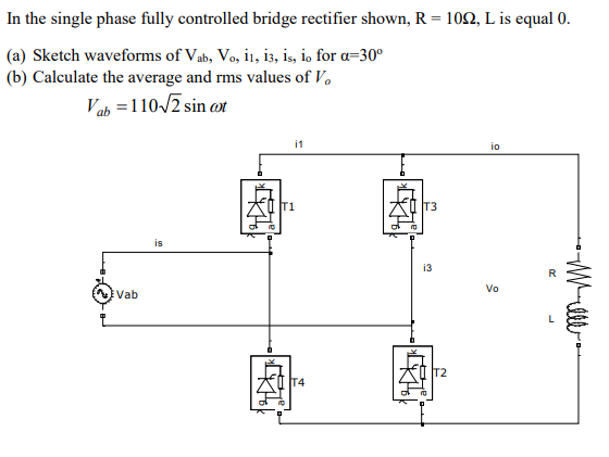 Solved In the single phase fully controlled bridge rectifier | Chegg.com