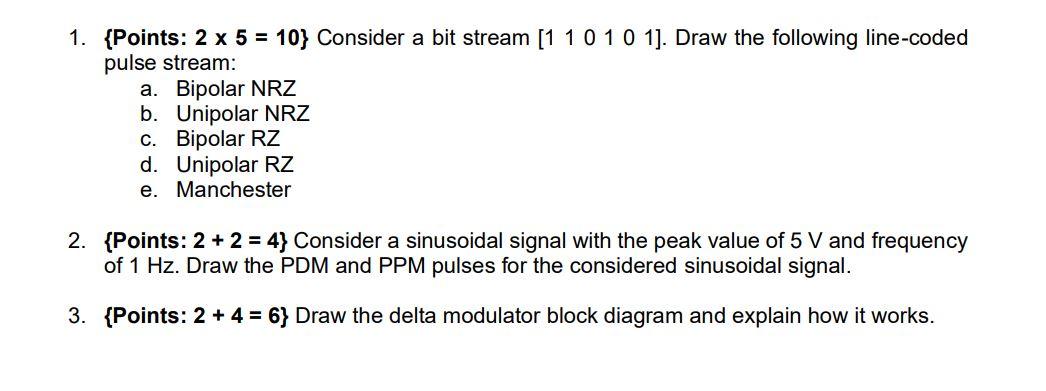 Solved pulse stream: a. Bipolar NRZ b. Unipolar NRZ c. | Chegg.com