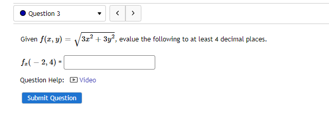 Solved Given f(x,y)=3x2+3y2 fx(−2,4)= | Chegg.com