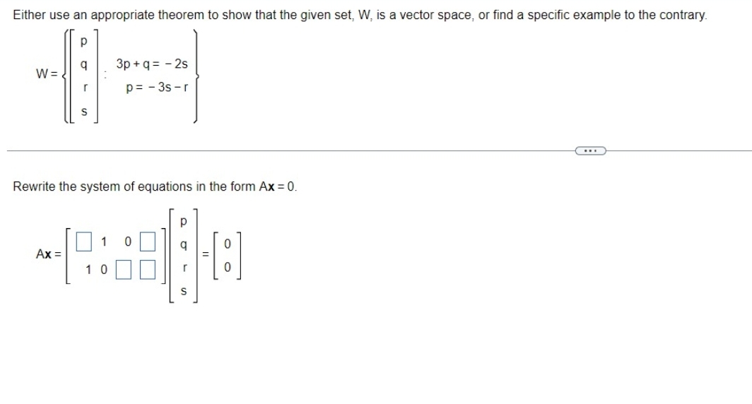Solved W=⎩⎨⎧⎣⎡pqrs⎦⎤:3p+q=−2sp=−3s−r⎭⎬⎫ Rewrite the system | Chegg.com