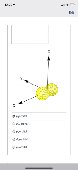Solved 10:22 1 Pz orbital dxy orbital O Pxorbital dyz | Chegg.com