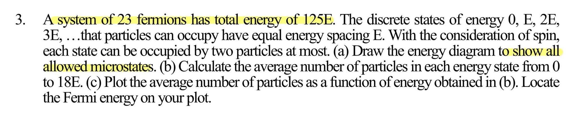 Solved by an EXPERT 3. ﻿A system of 23 ﻿fermions has total energy of 125 | Chegg.com
