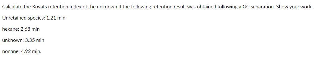 Solved Calculate the Kovats retention index of the unknown | Chegg.com
