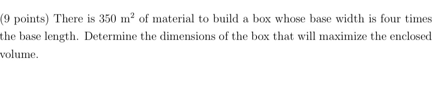 Solved (9 points) There is 350 m2 of material to build a box | Chegg.com