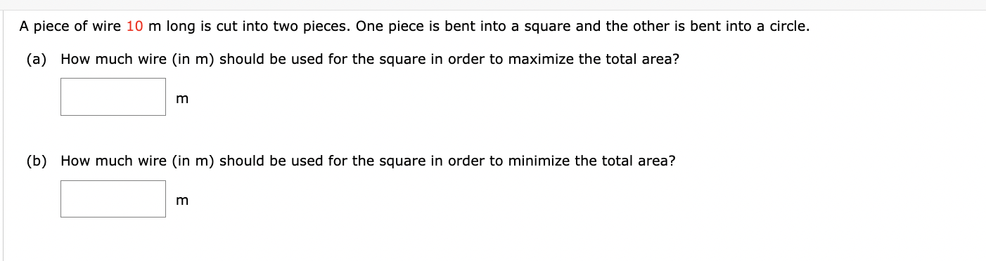 Solved A piece of wire 10 m long is cut into two pieces. One | Chegg.com