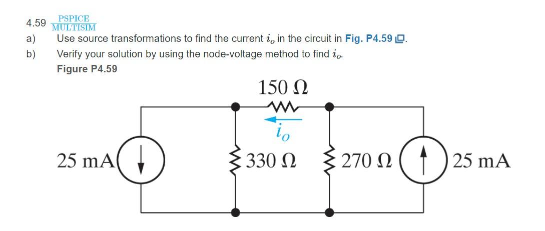 Solved 4.59 MULTISIM PSPICE a) Use source transformations | Chegg.com