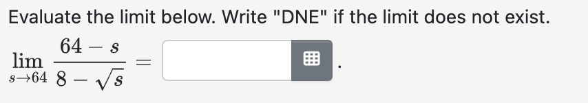 Solved Evaluate the limit below. Write "DNE" if the limit | Chegg.com