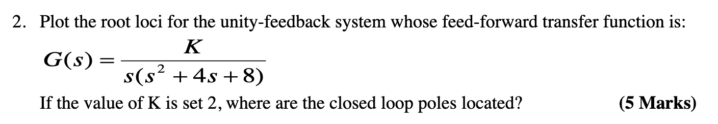 Solved 2. Plot the root loci for the unity-feedback system | Chegg.com