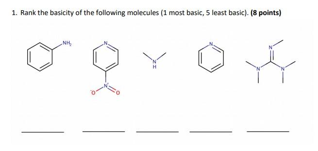 Solved 1. Rank the basicity of the following molecules (1 | Chegg.com