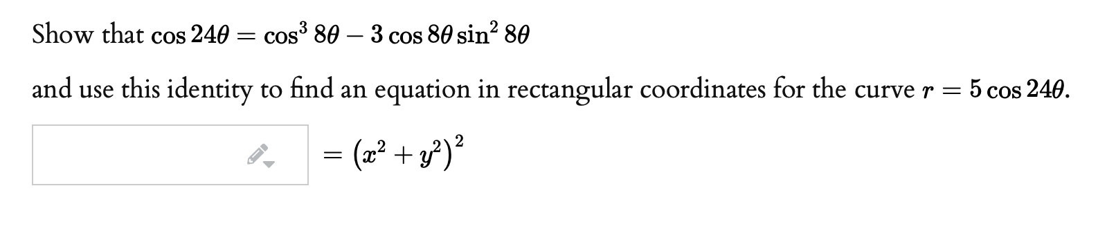 Solved Show that cos 240 = cos3 80 3 280 cos 80 sin and use | Chegg.com
