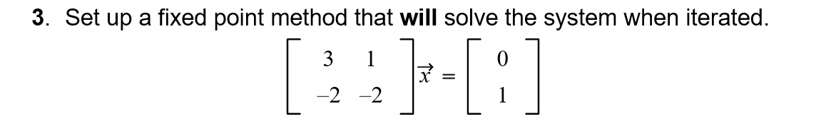 Solved 3. Set up a fixed point method that will solve the | Chegg.com