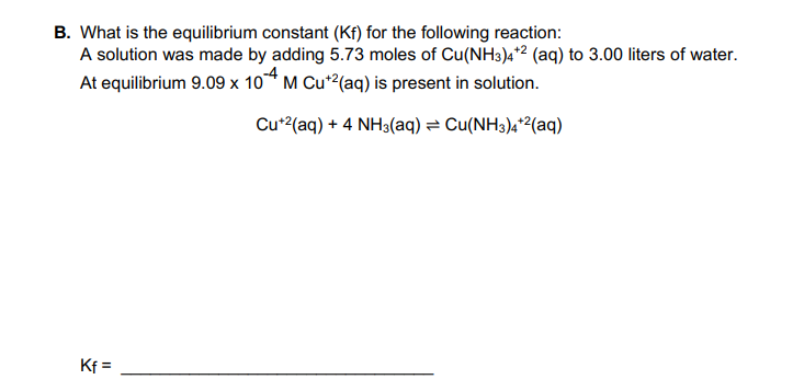 Solved B. What is the equilibrium constant (Kf) for the | Chegg.com
