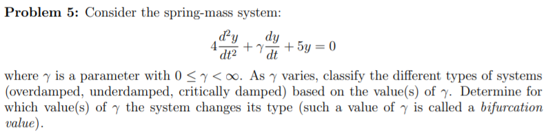 Solved Problem 5: Consider the spring-mass system: dy dy | Chegg.com