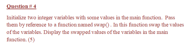 Solved Question #4 Initialize two integer variables with | Chegg.com